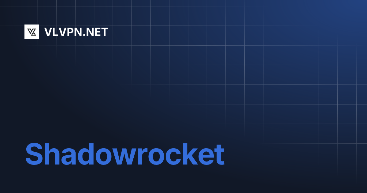 Shadowrocket | VLVPN.NET